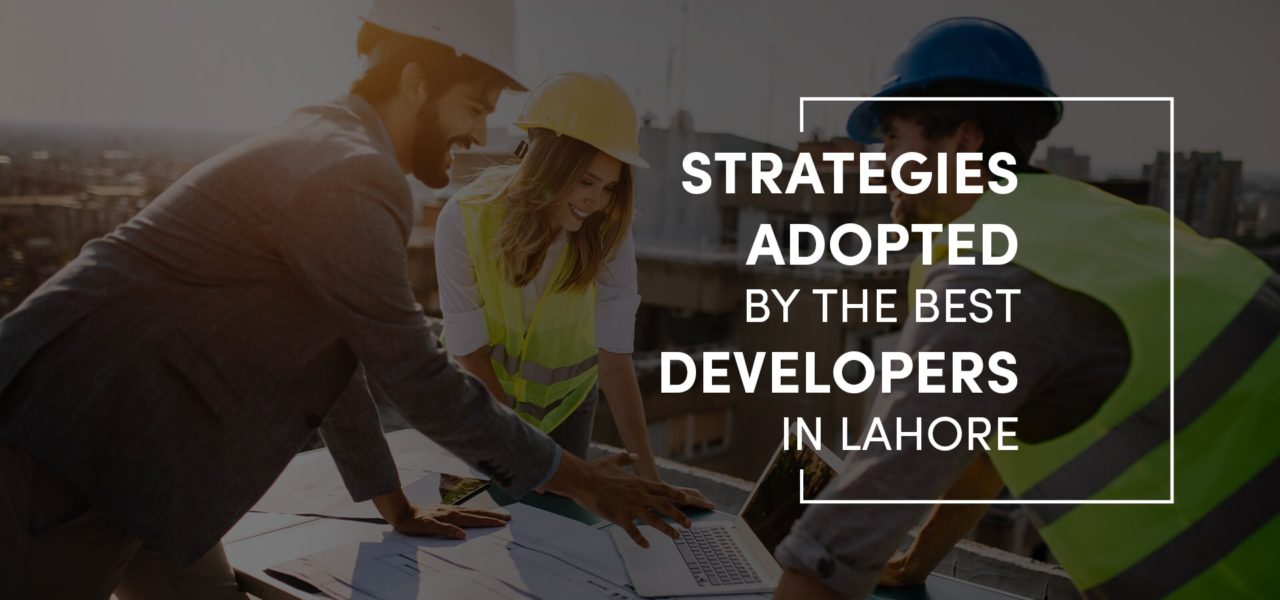 Strategies Adopted by The Best Developers in Lahore - Ali Saqlain
